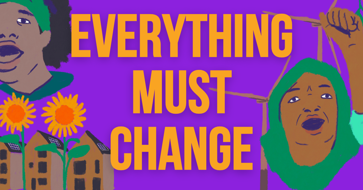 Everything Must Change: Connecting Struggles, Building Power